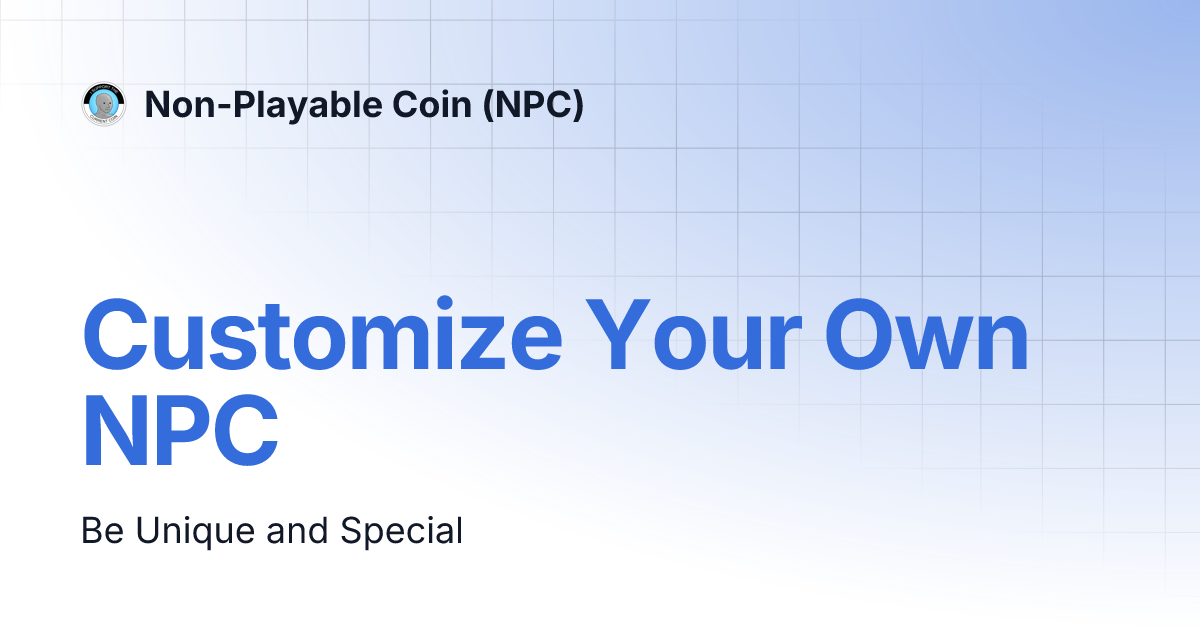 Customize Your Own NPC | Non-Playable Coin (NPC)