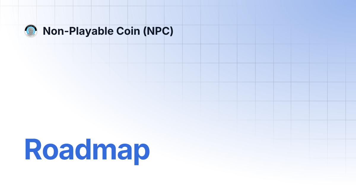 Roadmap | Non-Playable Coin (NPC)